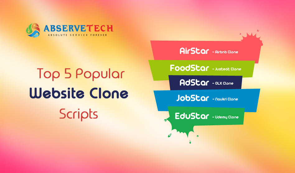 Top 5 Popular Website Clone Scripts - Abservetech Blog