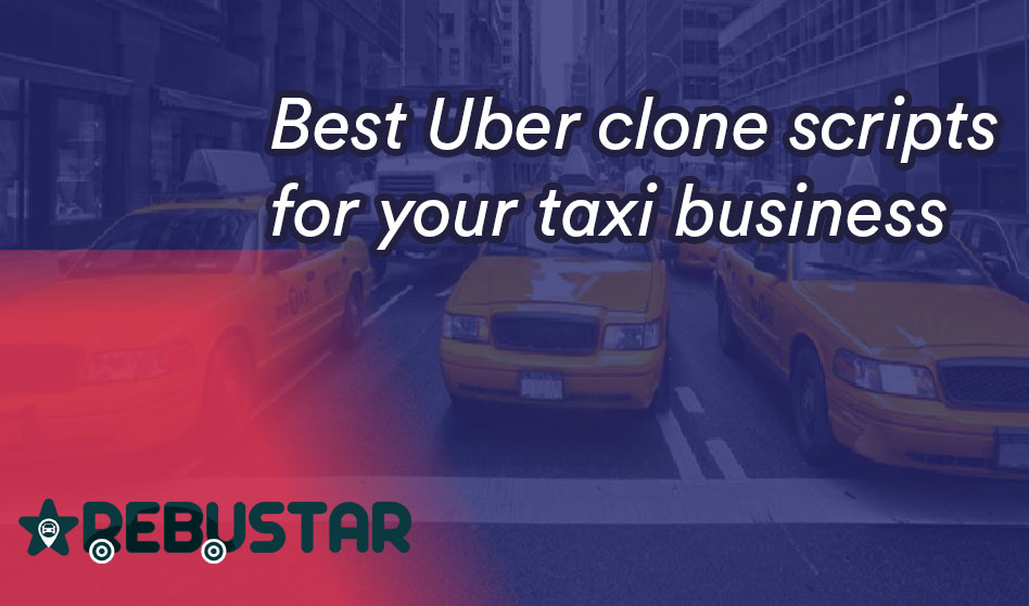 Best Uber clone scripts for your taxi business - Abservetech Blog