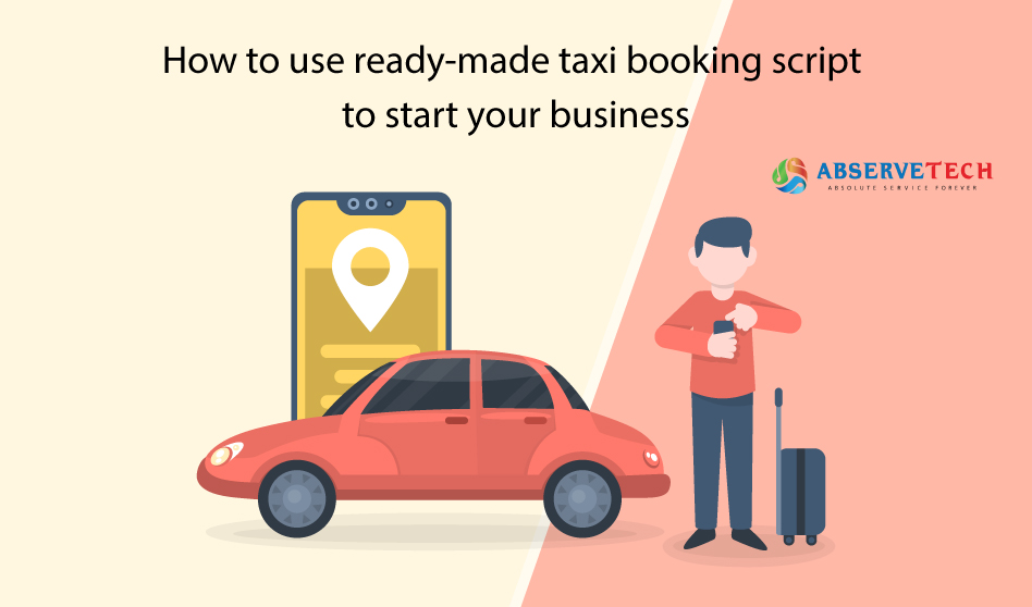 How to use ready-made taxi booking script to start your business ...