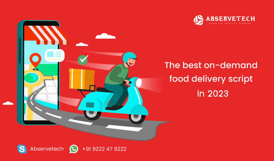 The Best On-demand Food Delivery Script in 2024 - Abservetech