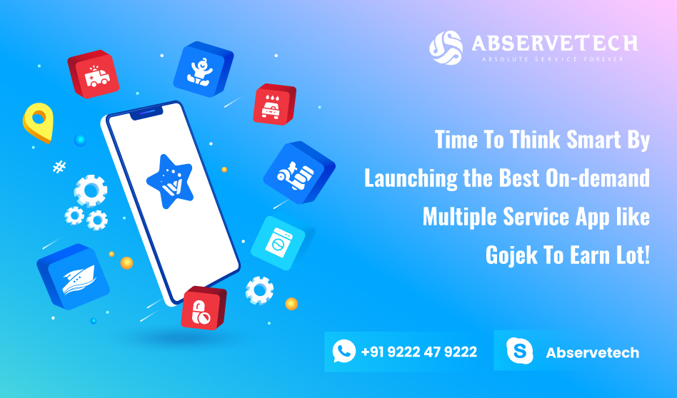 Launch the Best On-demand Multiple Service App like Gojek - Abservetech