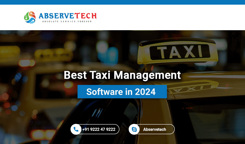 Best Taxi Management Software in 2024 - Abservetech Blog
