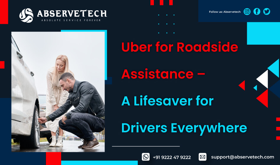 Uber for Roadside Assistance - A Lifesaver for Drivers Everywhere ...