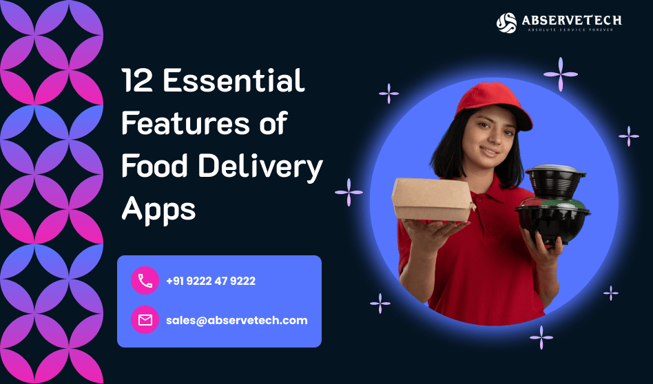 12 Essential Features of Food Delivery Apps - Abservetech Blog