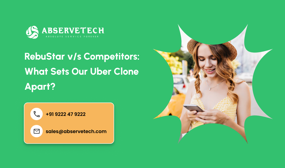 RebuStar v/s Competitors: What sets our Uber clone apart? - Abservetech Blog